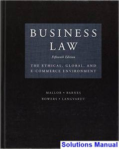 Business Law The Ethical Global and E-Commerce Environment 15th Edition Mallor Solutions Manual ...